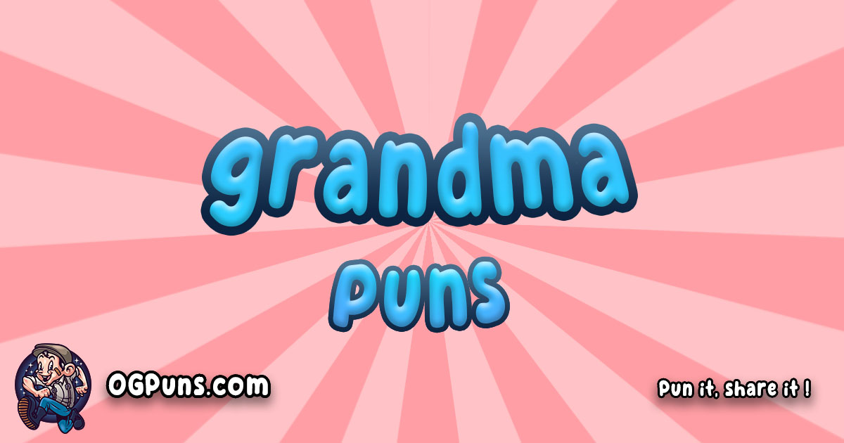 100+ Grandmazing Puns: Crafting Laughter, One Granny Joke at a Time