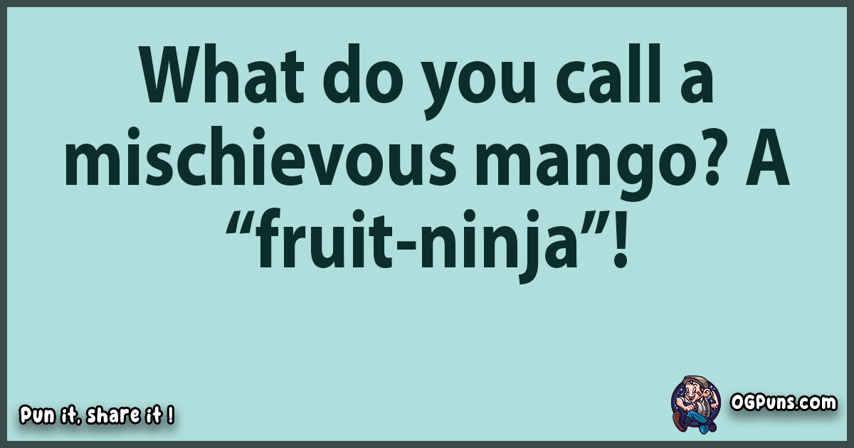 100+ Mango Puns: Peeliciously Pun-tastic Delights!